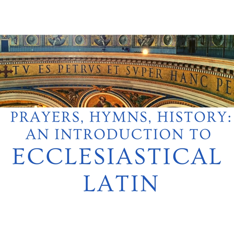 Prayers, Hymns, History: Introduction to Ecclesiastical Latin with ...
