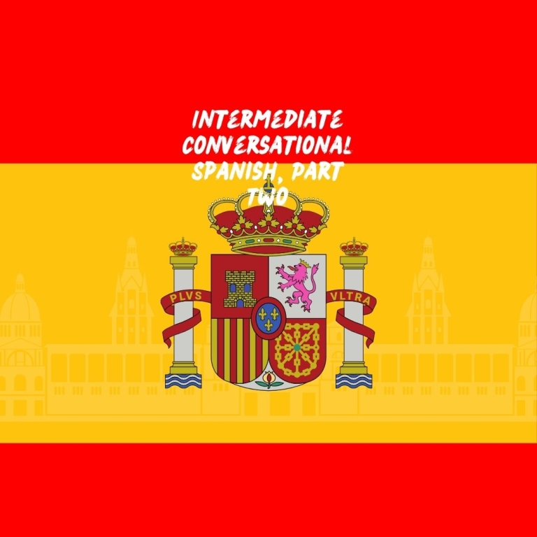 Intermediate Conversational Spanish, Part Two with Nanci Lopez ...