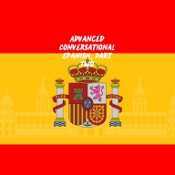 Advanced Conversational Spanish, Part Two with Nanci Lopez - Homeschool ...