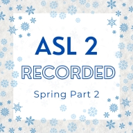 Intermediate American Sign Language (ASL II) Part Two with Marlana ...