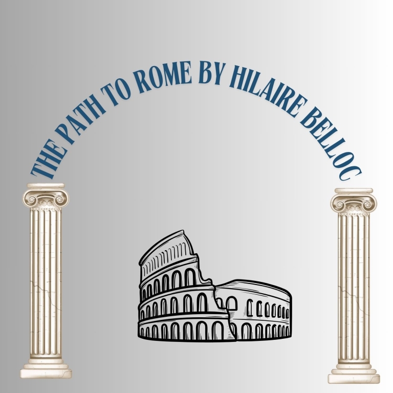 The Path to Rome by Hilaire Belloc with Joseph Pearce - Homeschool ...