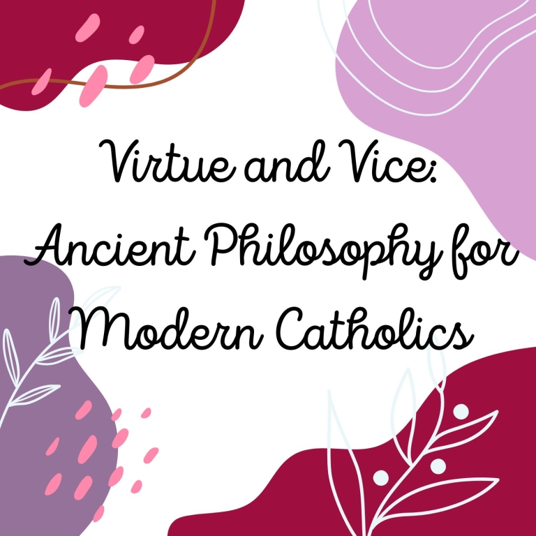 Virtue and Vice: Ancient Philosophy for Modern Catholics - Homeschool ...