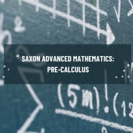 Saxon Advanced Mathematics: Pre-Calculus, Part One - Homeschool Connections